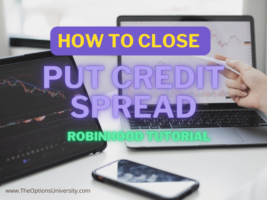 How To Close Put Credit Spread In Robinhood - The Ultimate Guide 2023